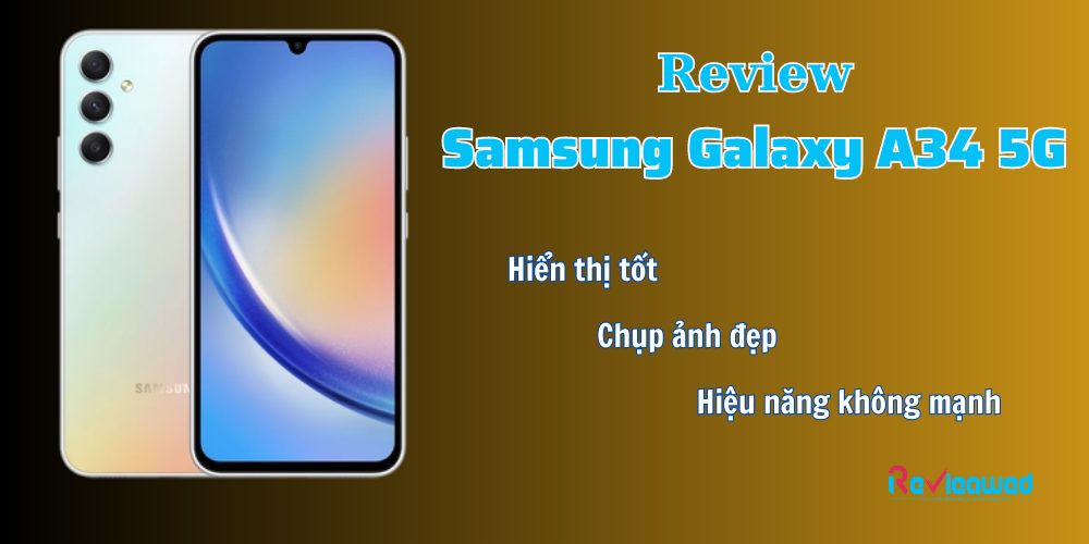Đánh giá Samsung Galaxy A34 5G: Màn hình đẹp, chụp ảnh tốt