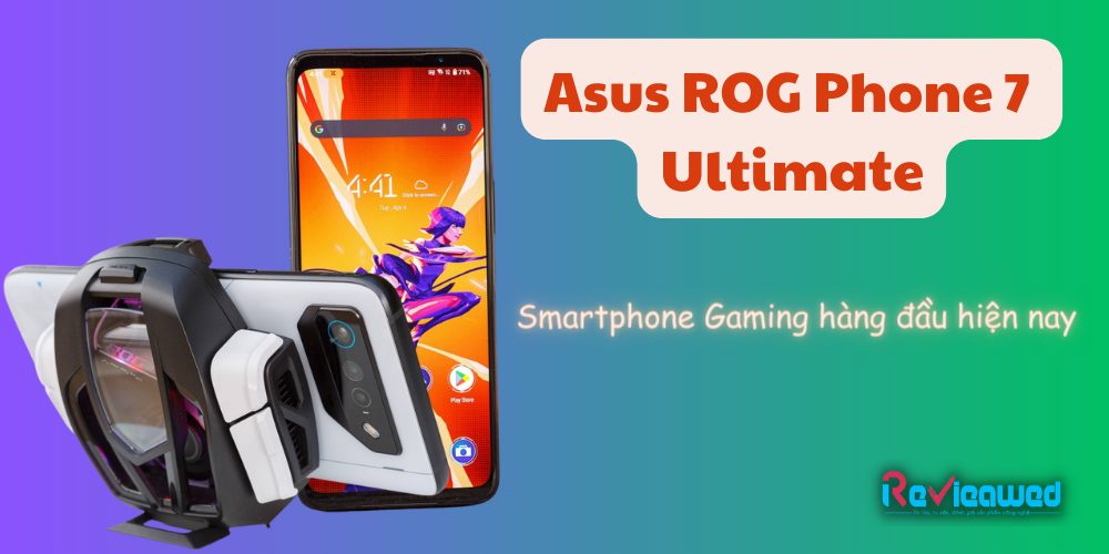 Đánh giá Asus ROG Phone 7 Ultimate: Gaming phone tuyệt vời cho game thủ