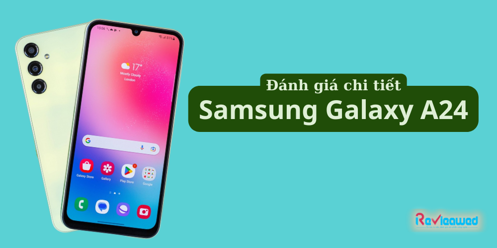 Đánh giá Galaxy A24: Thiết kế đẹp, màn hình tốt, chụp ảnh rất ổn